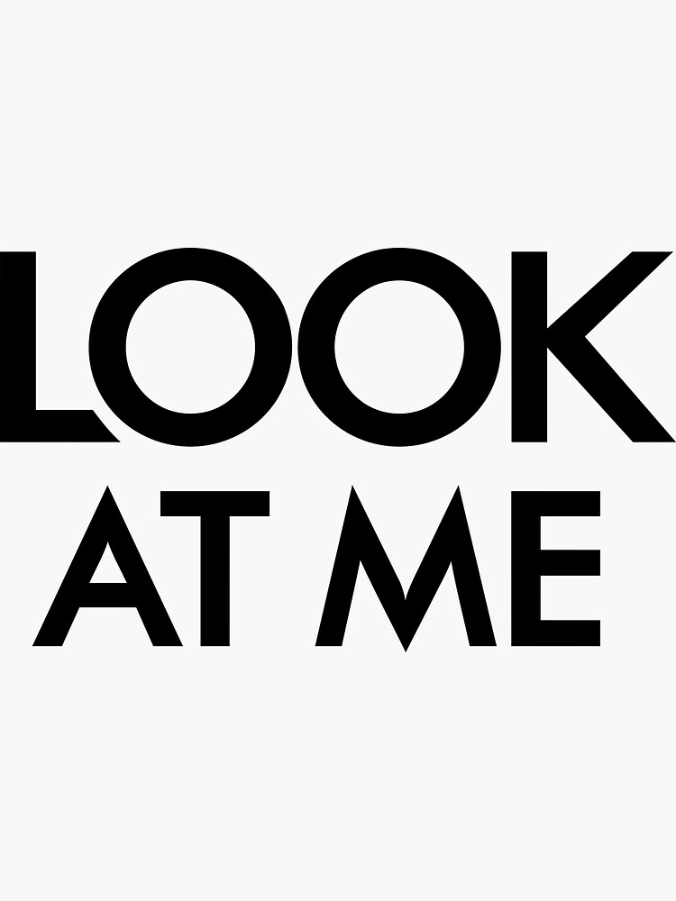 "look at me logo" Sticker for Sale by slovi | Redbubble