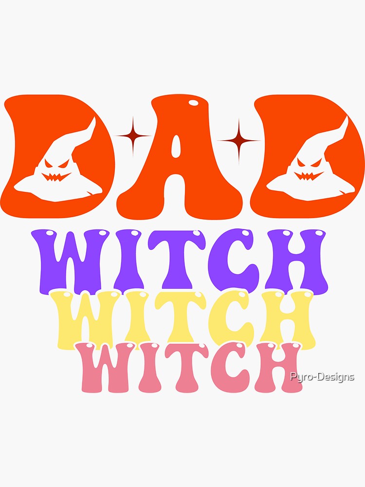 "Dad witch Halloween spooky design" Sticker for Sale by Pyro-Designs ...