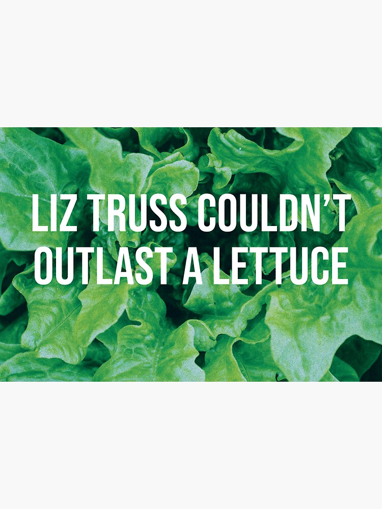 "Lizz Truss couldn't outlast a lettuce" Sticker for Sale by GenZ-spirit ...