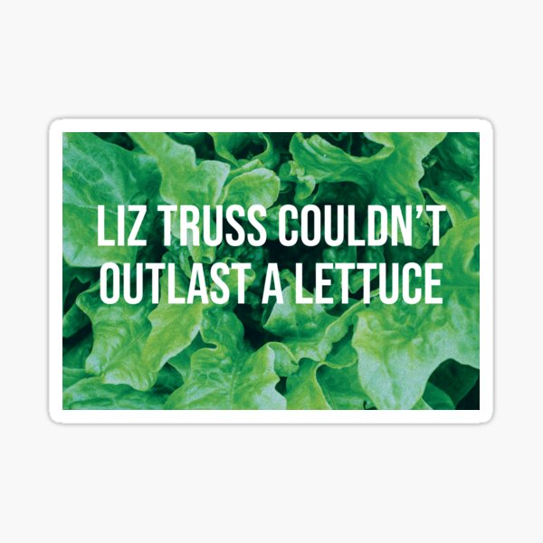 "Lizz Truss couldn't outlast a lettuce" Sticker for Sale by GenZ-spirit ...