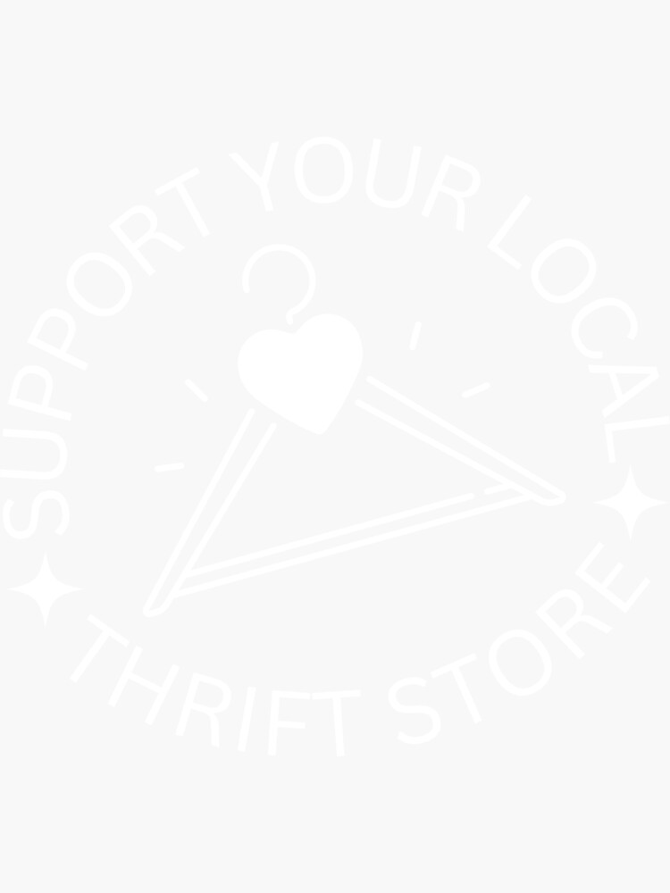 "Support Your Local Thrift Store Thrifting Expert" Sticker for Sale by ...