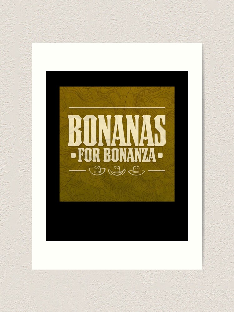 "Bonanas For Bonanza logo" Art Print for Sale by LukaWolters | Redbubble