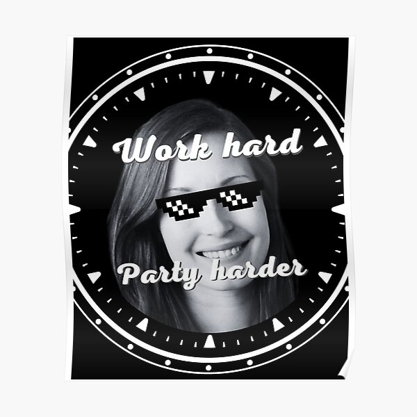 "ST 24 032 Work Hard Party Harder Graphic" Poster for Sale by ...