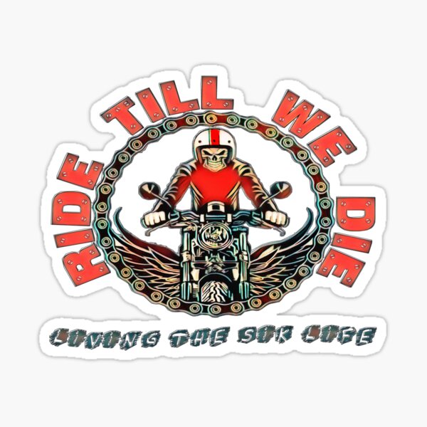 "Ride till we die, living the sik life, skeleton biker" Sticker for ...