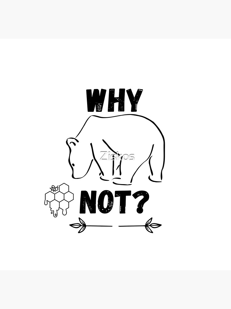 "Why not?" Poster for Sale by Ziskos | Redbubble