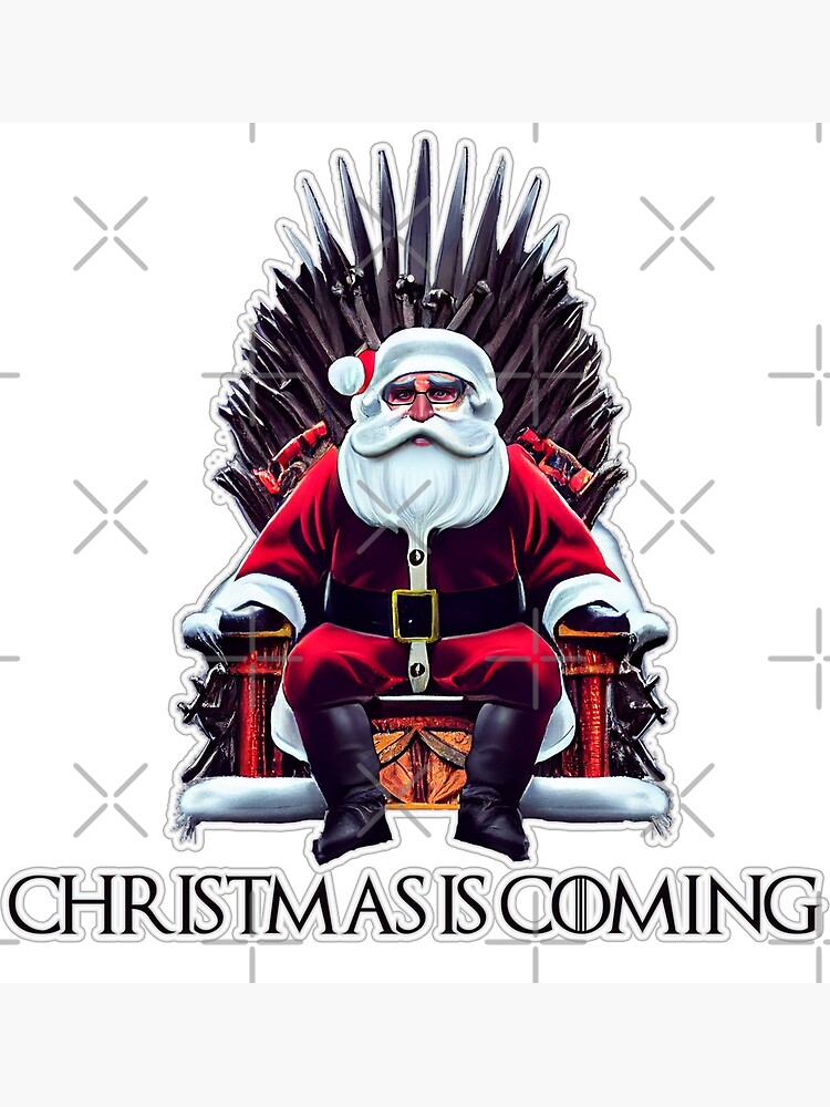 "Christmas Is Coming Santa On The Iron Throne" Poster for Sale by ...