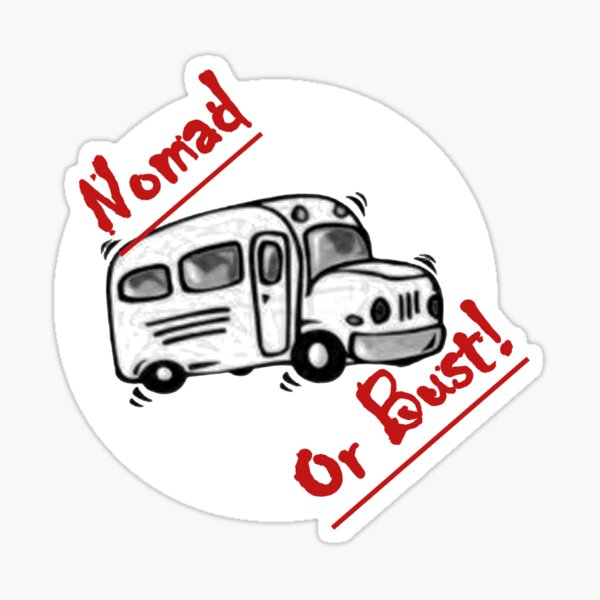 "Nomad or Bust Logo" Sticker for Sale by SkoolieSupply | Redbubble