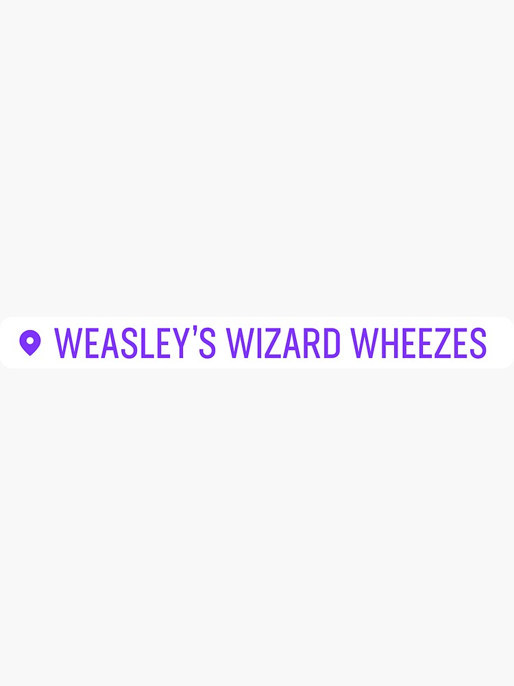"Weasleys Wizard Wheezes Location Tag" Sticker for Sale by TheBigBubble ...