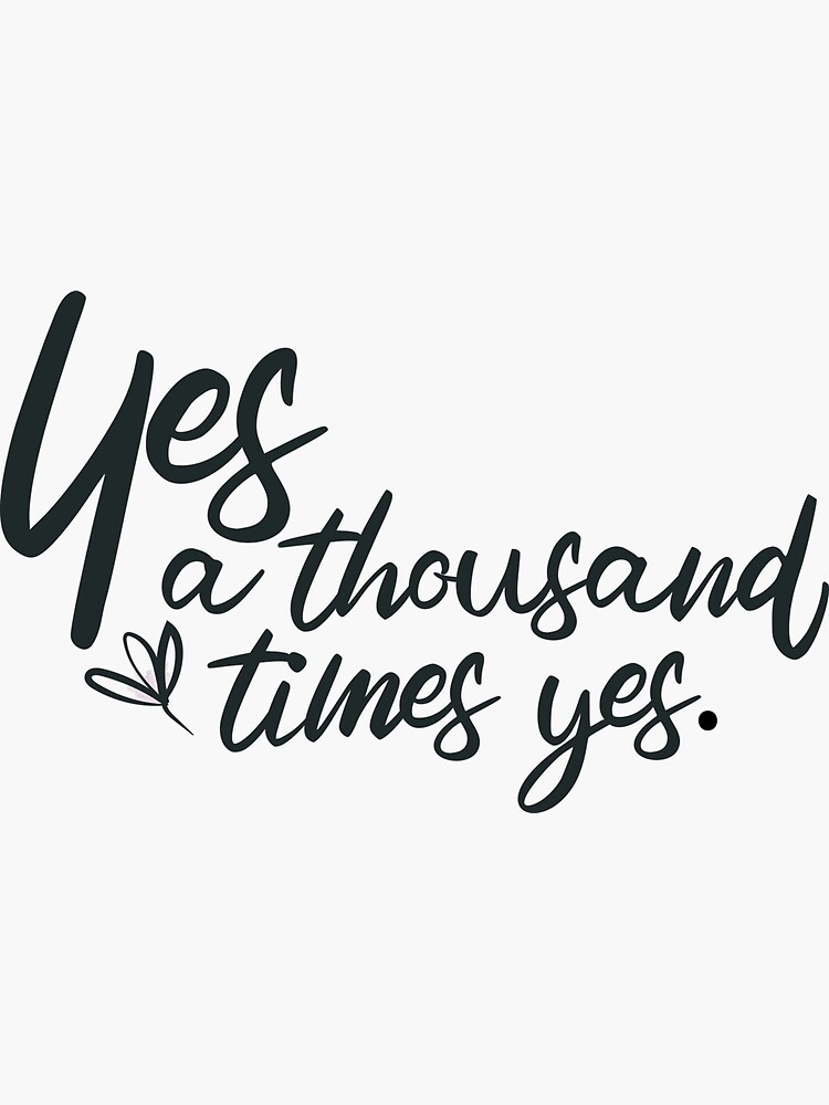 "A Thousand Times Yes" Sticker for Sale by cafe-bonheur | Redbubble