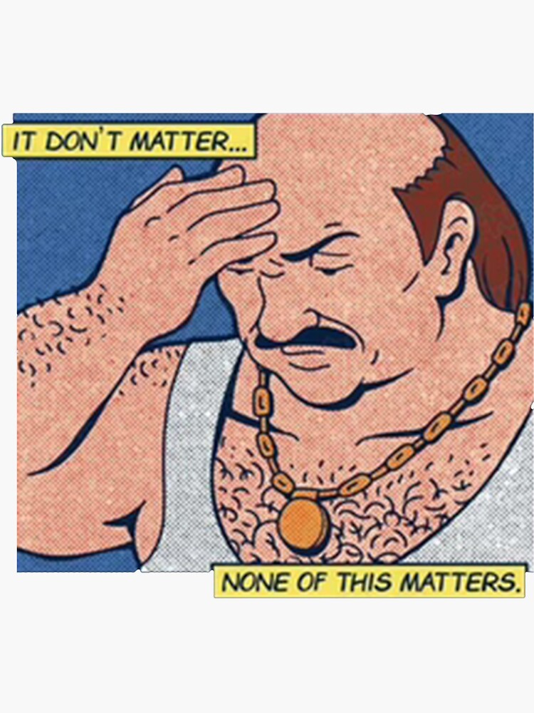 "It Dont Matter" Sticker for Sale by Dargiula | Redbubble