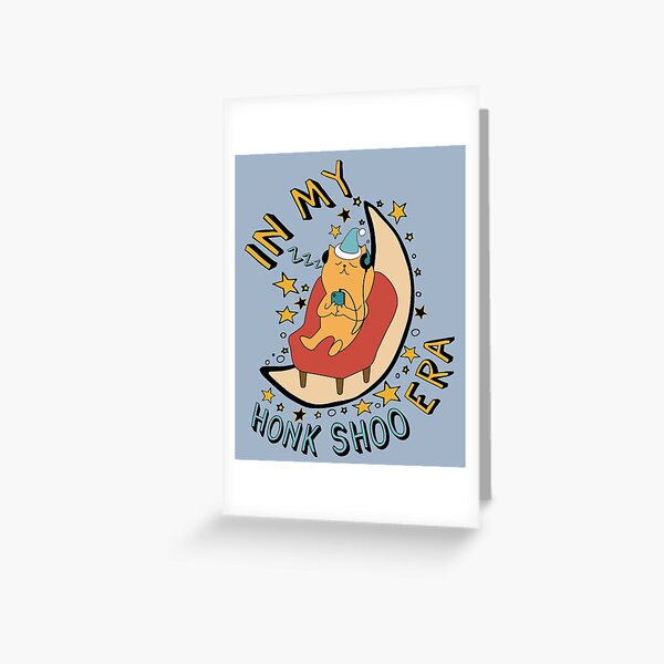 "In My Honk Shoo Era - Sleepy Meme" Greeting Card for Sale by ...