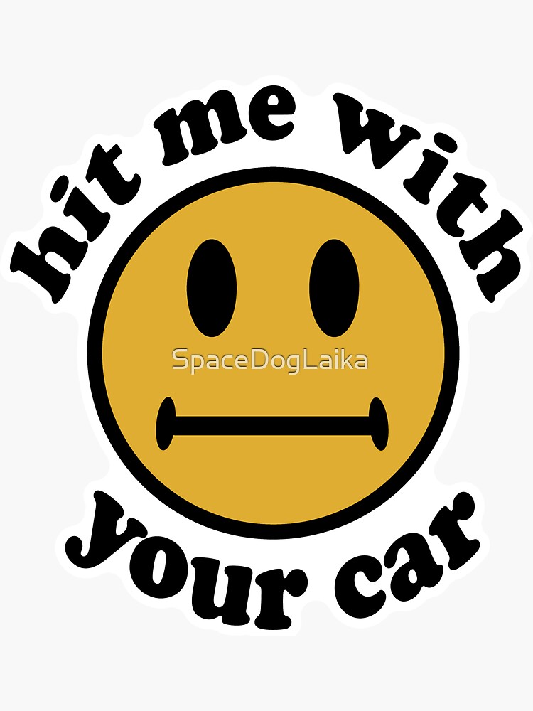"Hit Me With Your Car - Oddly Specific, Cursed Meme" Sticker for Sale ...