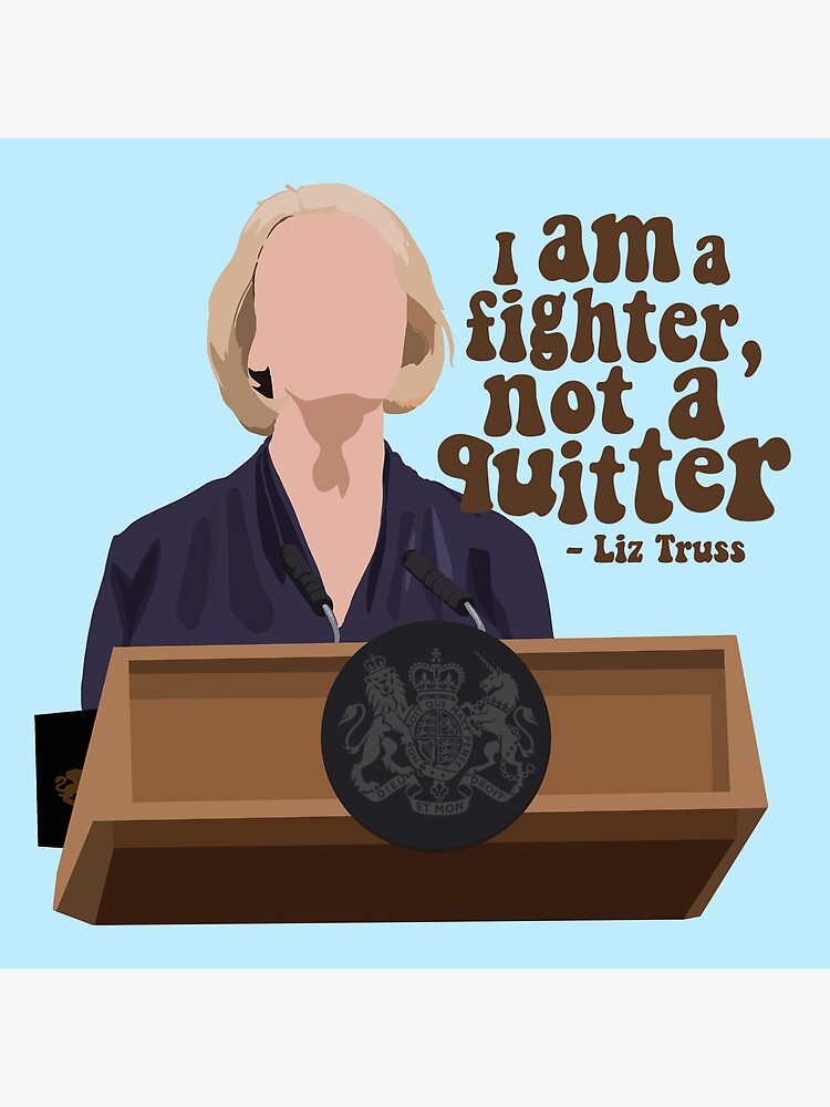 "Liz Truss “I am a fighter, not a quitter”" Poster for Sale by ...