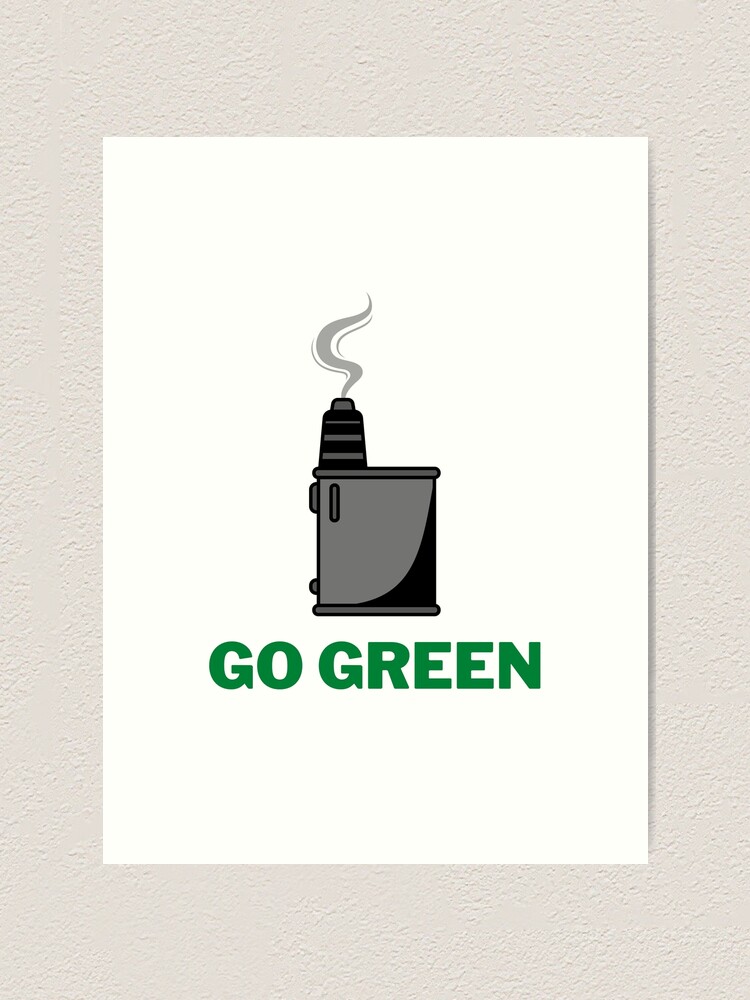 "Vape, Go green, Vape go green, cool vape, funny vape, meme, meme go ...