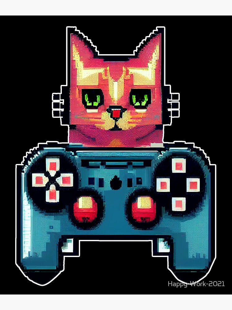 "Gaming Cat / Animals / Video Games / Pixels" Poster for Sale by Happy ...