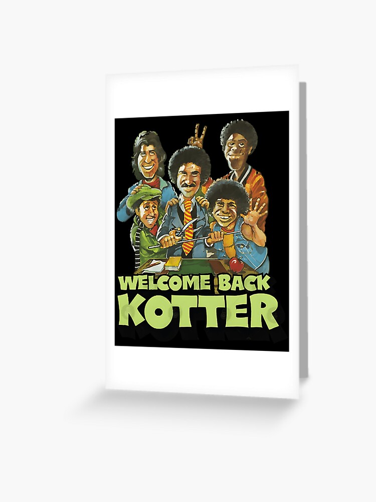 "Welcome Back Kotter T- Classic " Greeting Card for Sale by avasravyao ...