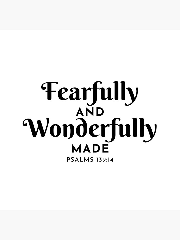 "Psalms 139:14 / Fearfully And Wonderfully Made" Poster for Sale by ...