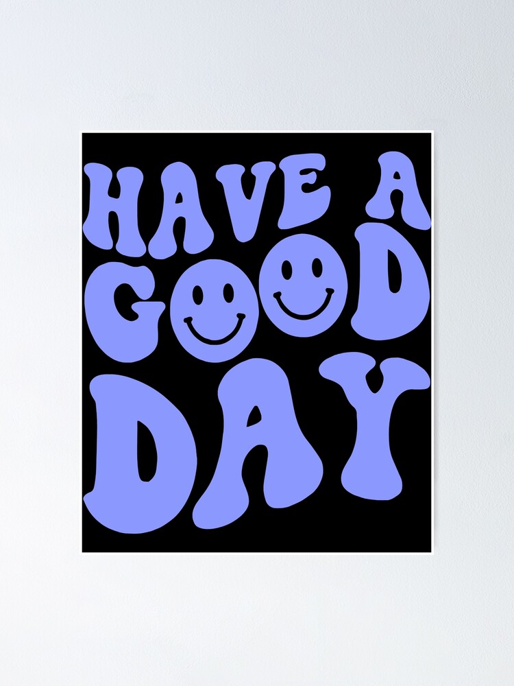 "Have A Good Day Smile Face Emotion Smiling" Poster for Sale by Abaddon ...