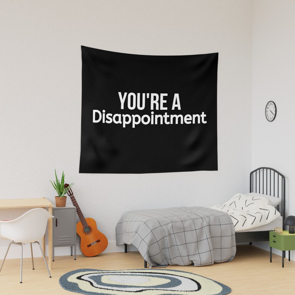 "You're A Disappointment" Poster for Sale by BigMovesHustler | Redbubble