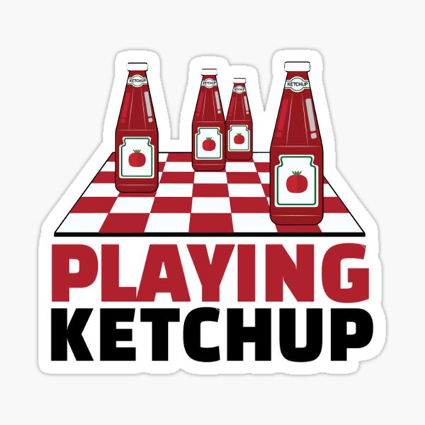 "Playing Ketchup" Sticker for Sale by RobynKelby82 | Redbubble