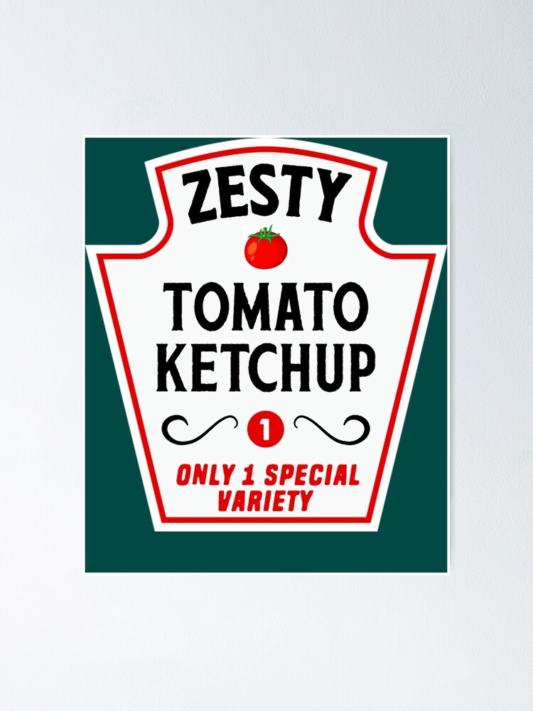 "Zesty Tomato Ketchup" Poster for Sale by RobynKelby82 | Redbubble