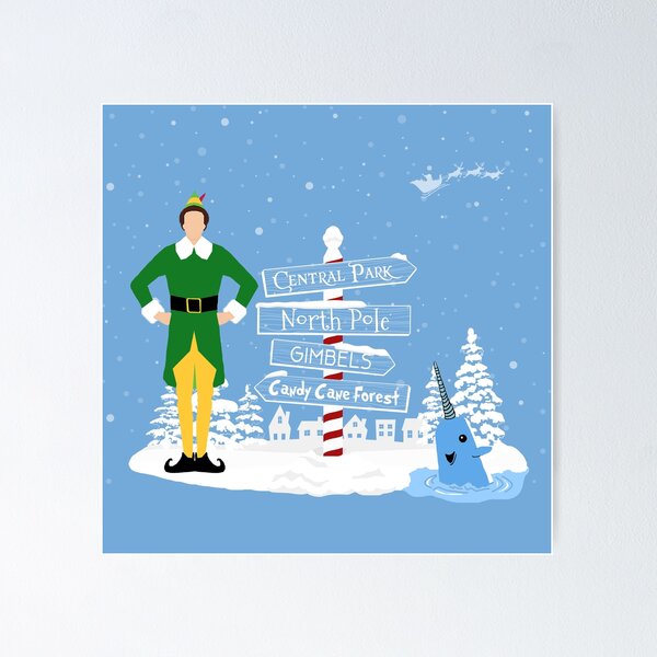 "Buddy the Elf signs and Mr. Narwhal" Poster for Sale by birchandbark ...