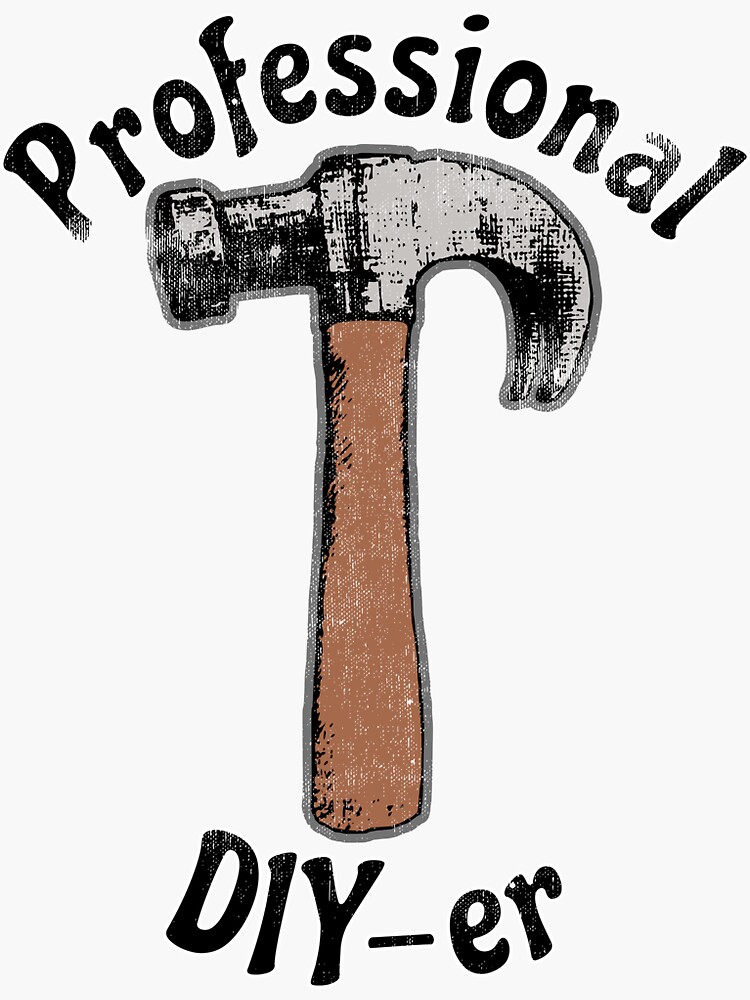 "Funny "Professional DIY-er" " Sticker for Sale by DSweethearts | Redbubble