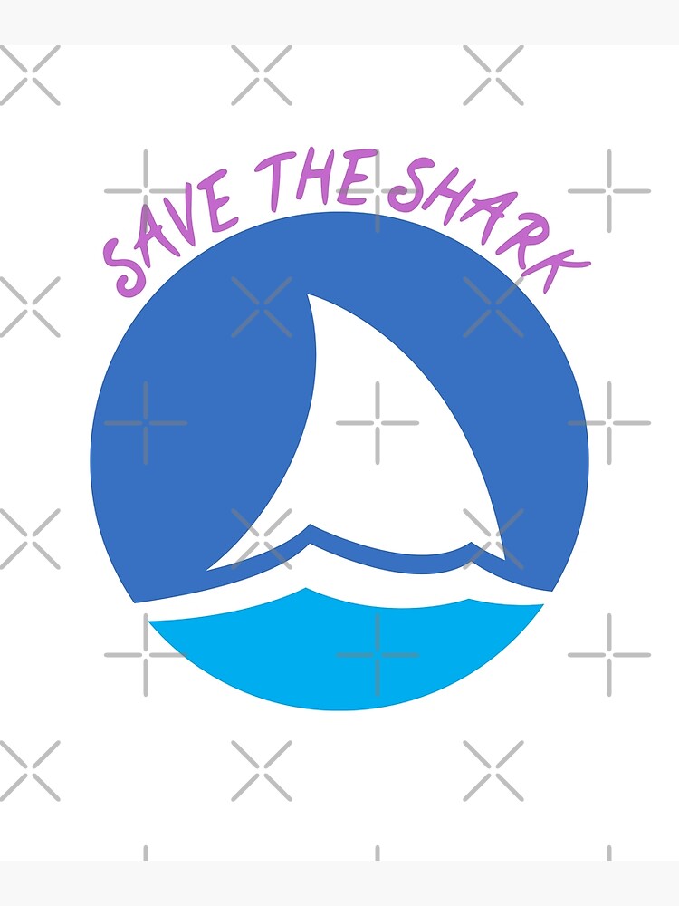 "Save the shark V1" Poster for Sale by CorneliusDesign | Redbubble