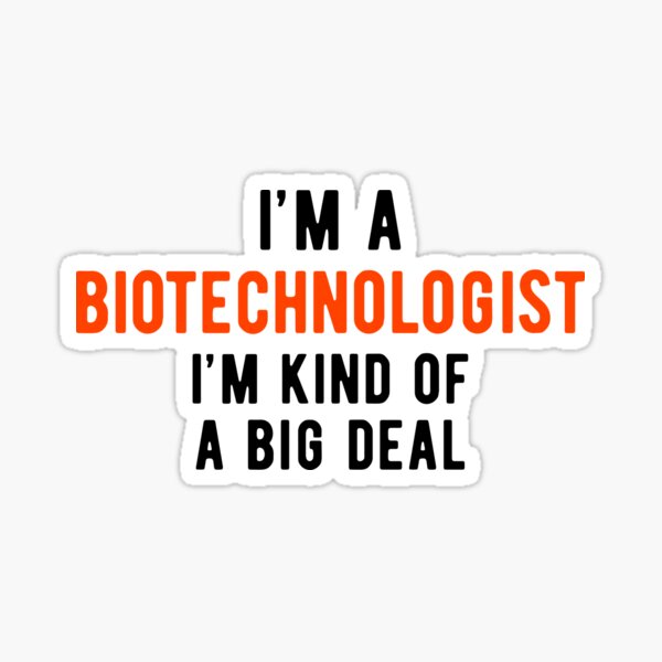 "Biotechnologist Biotechnology Important" Sticker for Sale by ...
