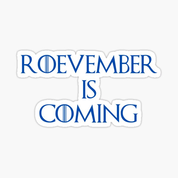 "Roevember is Coming" Sticker for Sale by AlienFrogTees | Redbubble