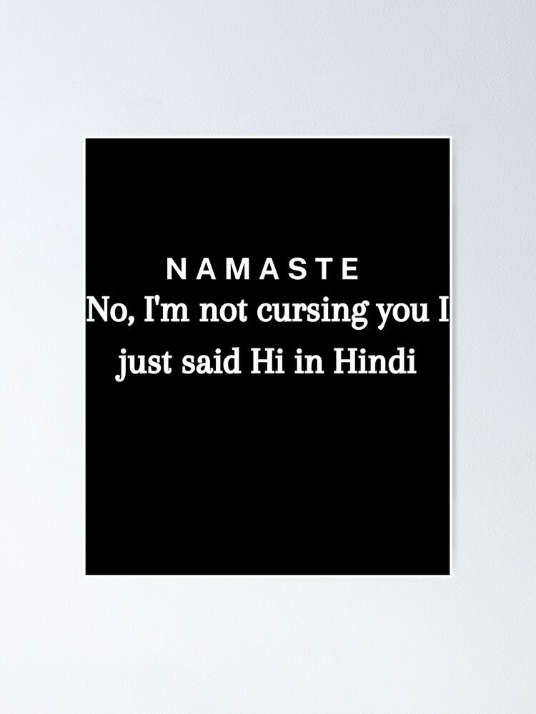"Namaste Hi in Hindi" Poster for Sale by TheDazedDreamer | Redbubble
