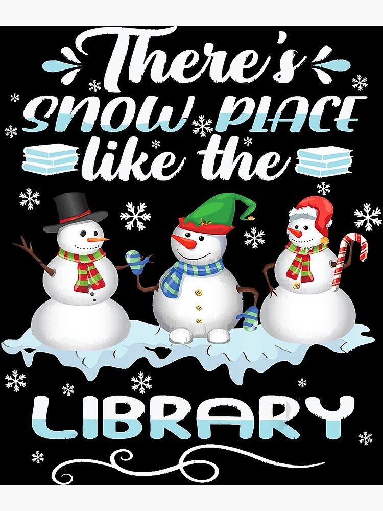 "Librarian There's Snow Place Like The Library Christmas" Poster for ...