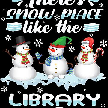 "Librarian There's Snow Place Like The Library Christmas" Poster for ...