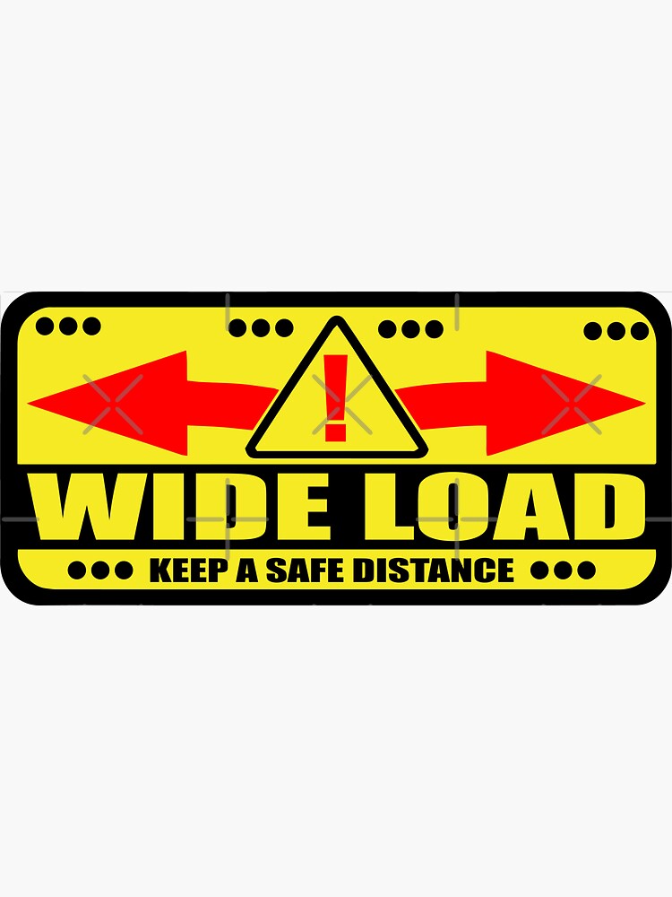 "Wide Load Sign" Sticker for Sale by Doacts | Redbubble