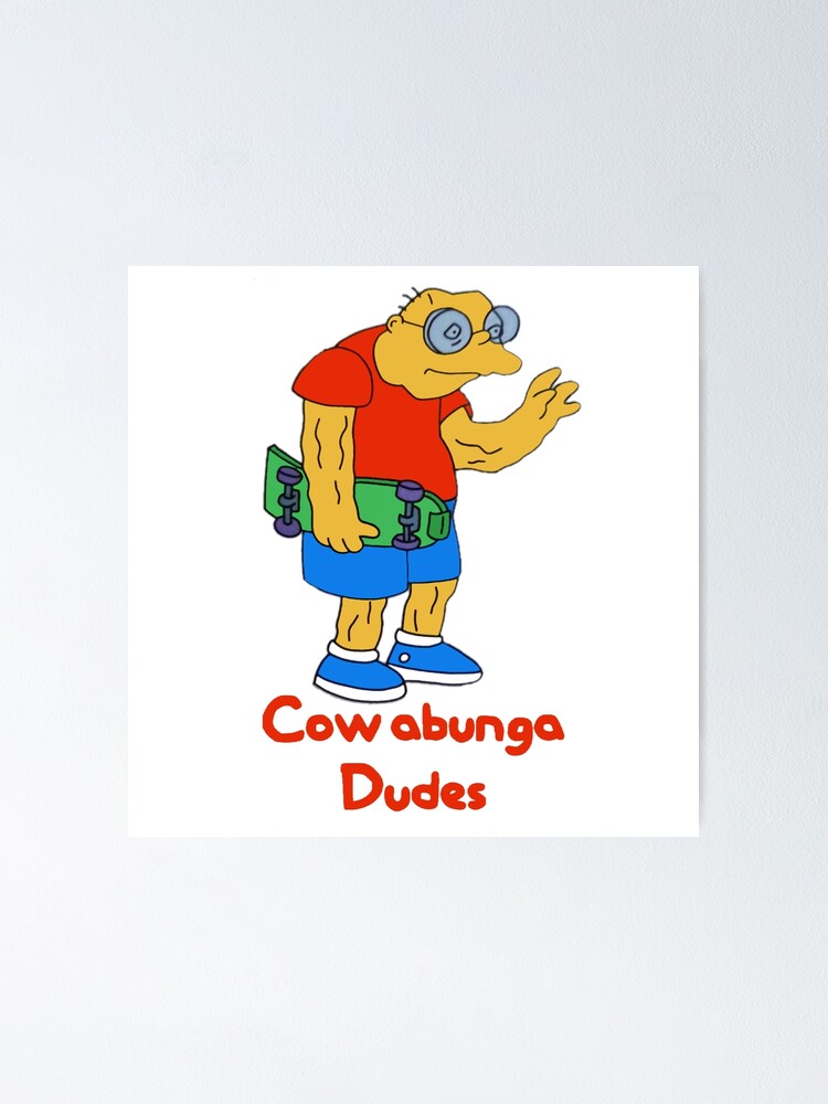 "Cowabunga Dudes" Poster for Sale by Look-I-Made-It | Redbubble