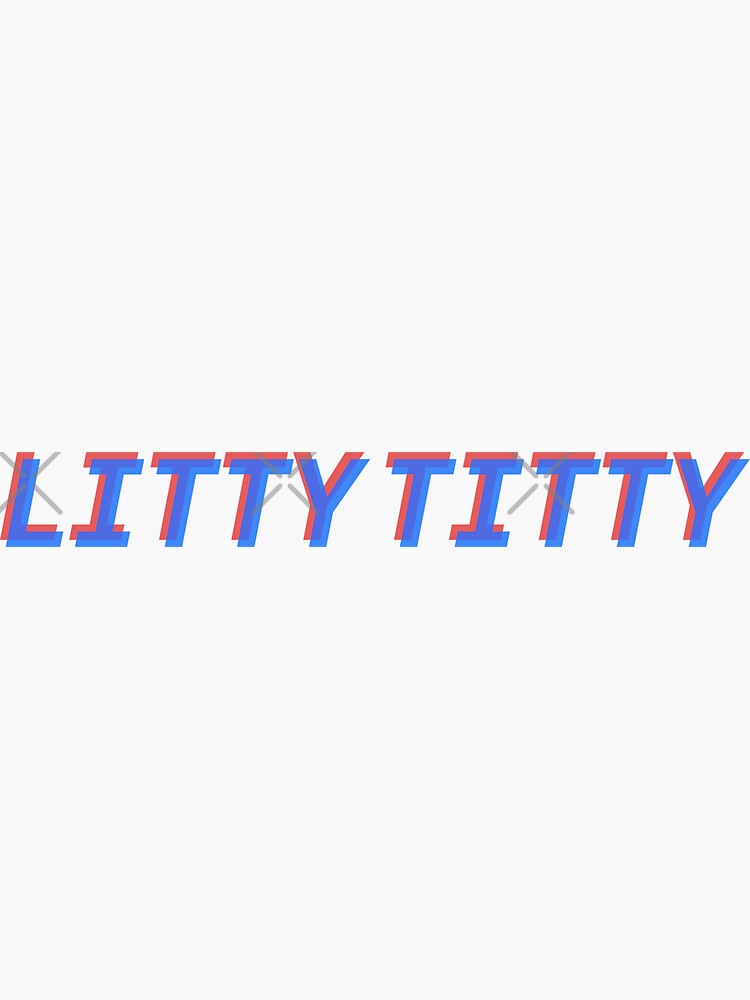 "Litty Titty" Sticker by graceemig | Redbubble