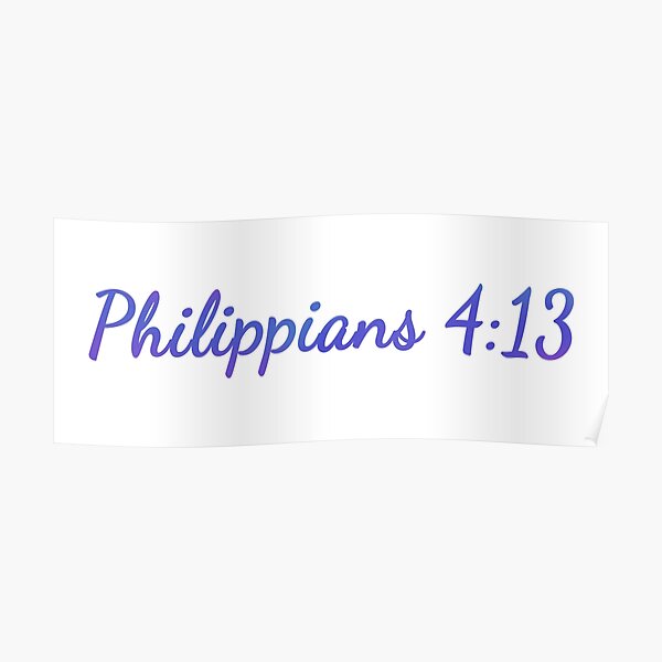"Philippians 4:13 Bible Verse" Poster for Sale by aluryondesign | Redbubble