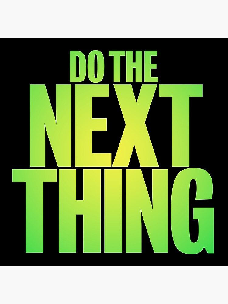 "Do the next thing v.5" Poster for Sale by Brett Jordan | Redbubble