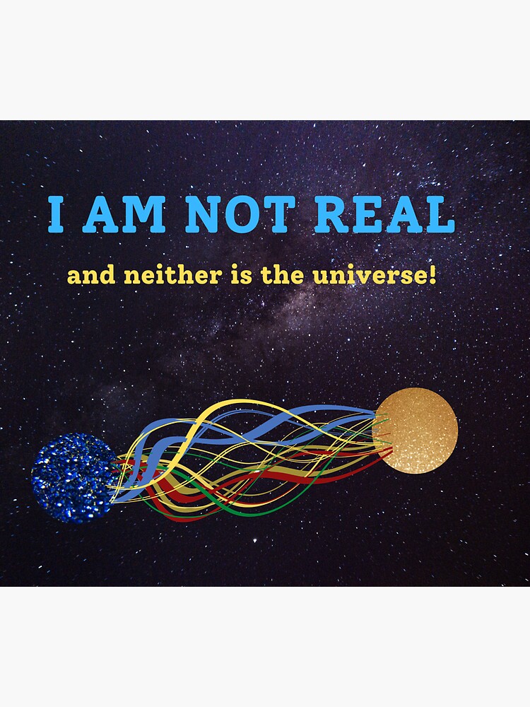 "Physics. The Universe is Not Real." Sticker for Sale by imageverses ...