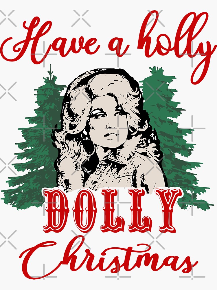 "Have A Holly Dolly Christmas" Sticker for Sale by KaiZen-Hush | Redbubble
