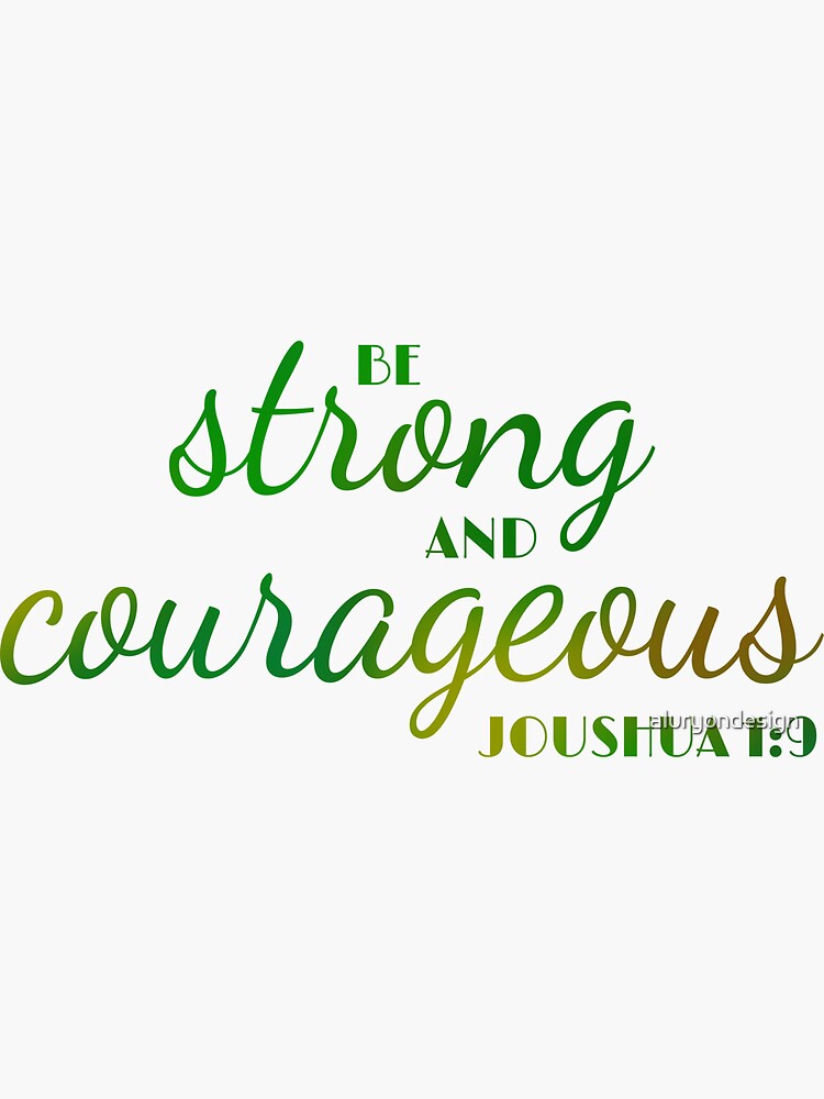 "Be Strong And Courageous - Joshua 1:9" Sticker for Sale by ...