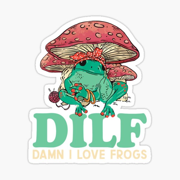 "DILF Damn I Love Frogs Cute Frog" Sticker for Sale by Nepaz-Designs ...