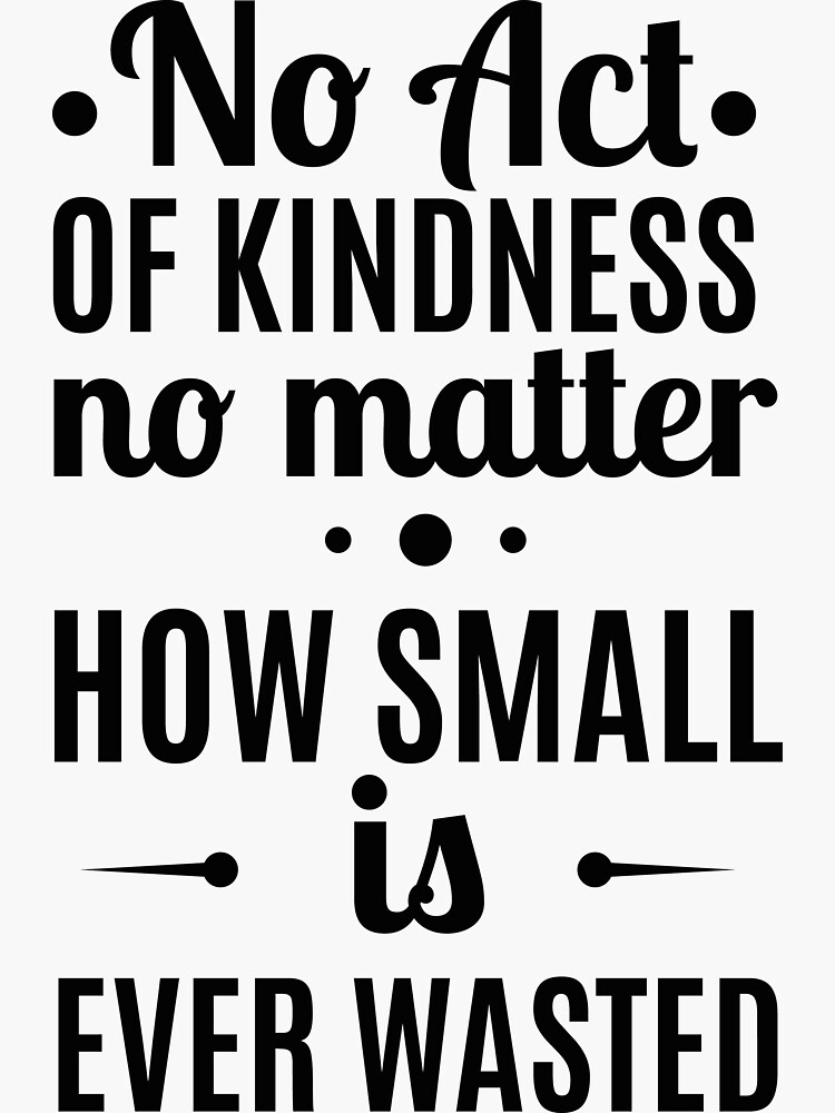 "No Act Of Kindness No matter How Small Is Ever Wasted - Motivation ...