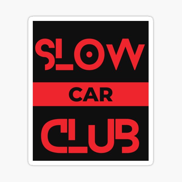 "Slow car club, cars enthusiasts design for a car guys" Sticker for ...