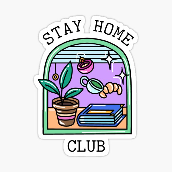 "stay home club sticker" Sticker for Sale by SonDesigns | Redbubble