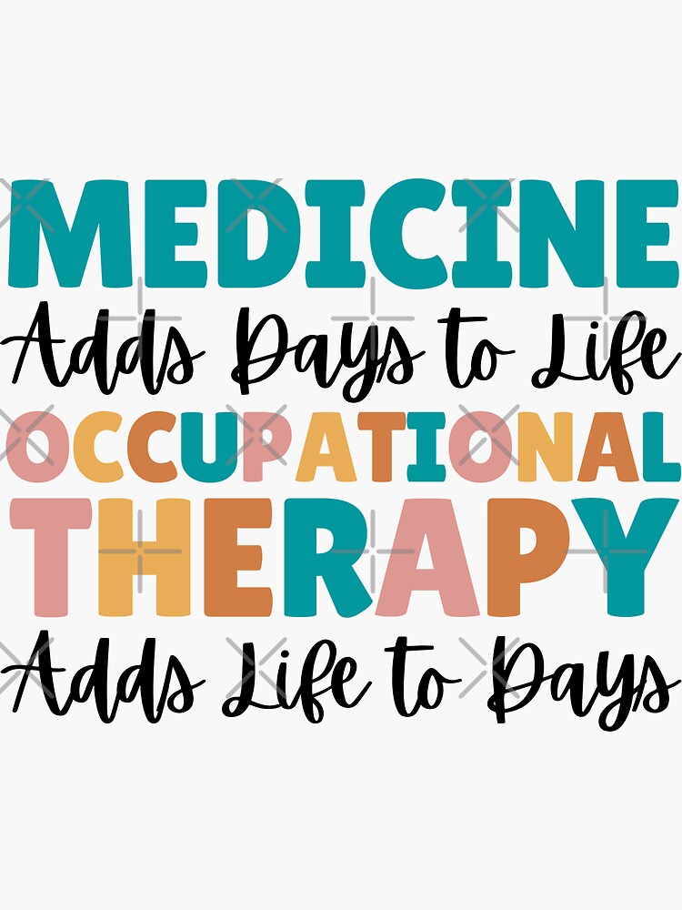 "occupational therapy Adds Life to Days- inspirational quote for ...