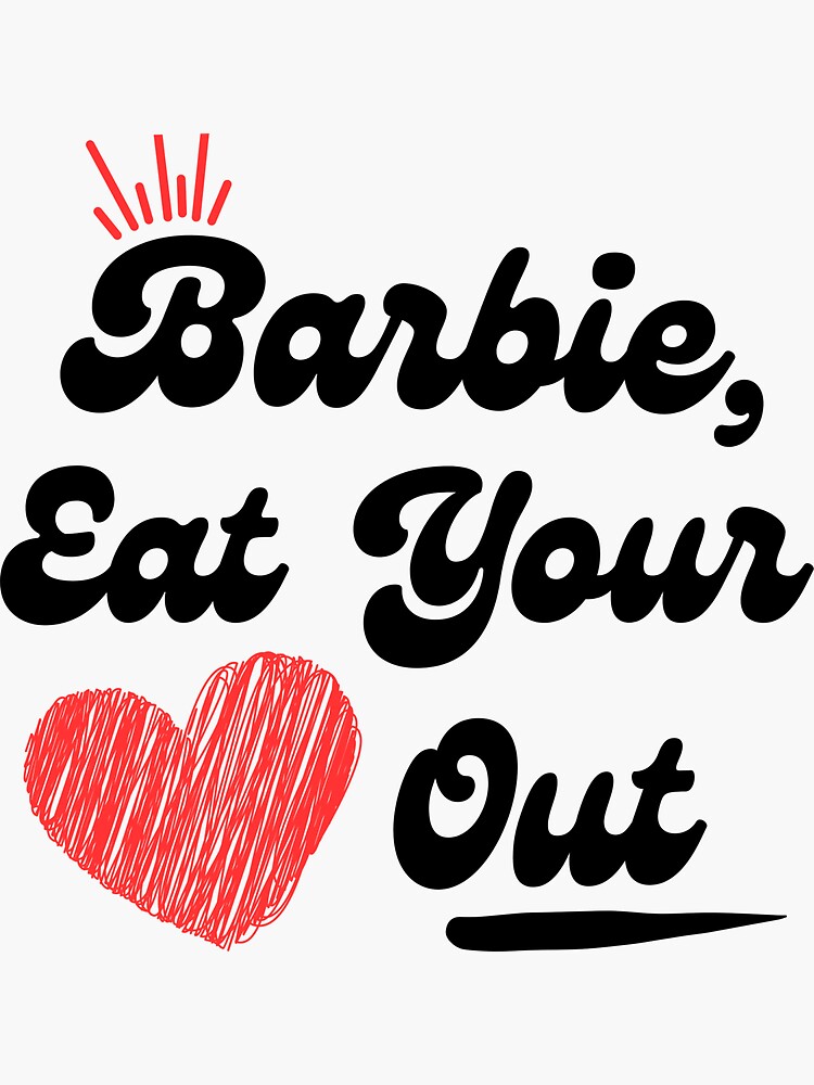 "Barbie, eat your heart out" Sticker for Sale by Dhoonie | Redbubble