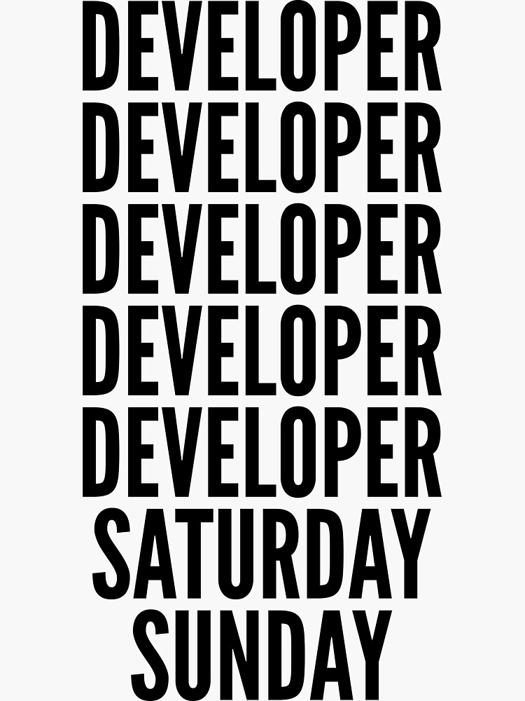 "Developer funny workweek for Developers" Sticker for Sale by SVPOD ...