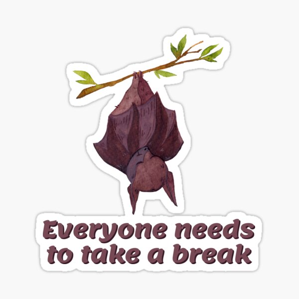 "Everyone needs to take a break" Sticker for Sale by EnjoyLifeStore ...