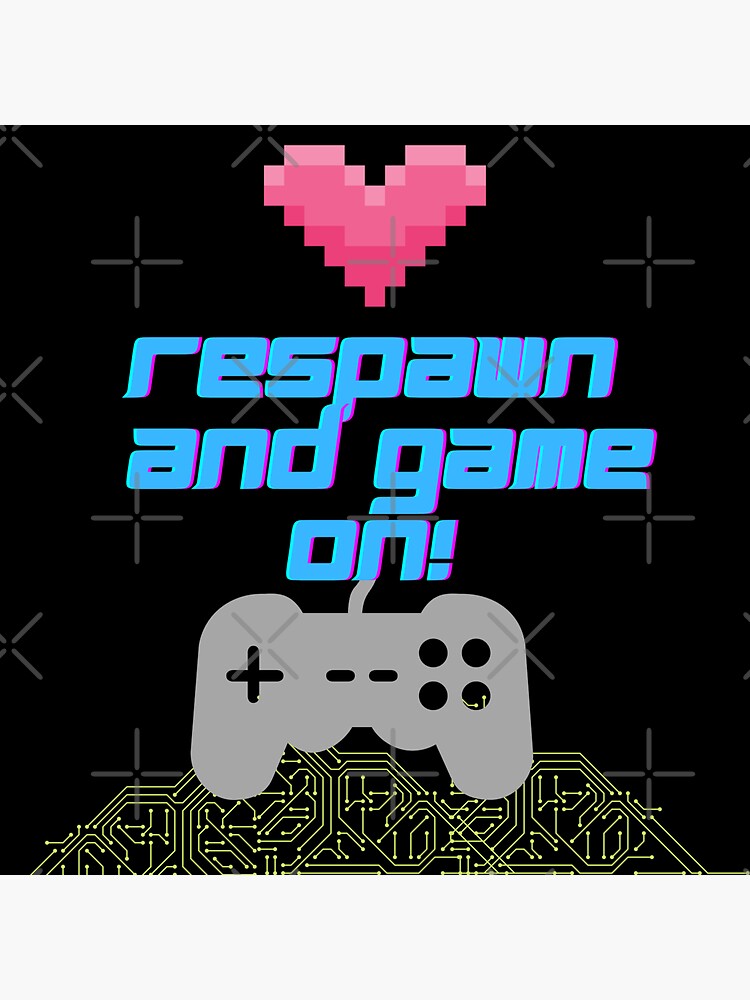 "Respawn and game on!" Sticker for Sale by PhoeniXDreamer | Redbubble
